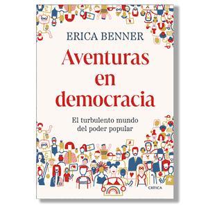 Asisalibros > Ensayo > Aventuras en democracia. Erica Benner