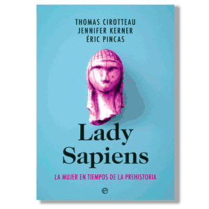 Asisalibros > Historia Universal > Lady Sapiens, la mujer en la ...